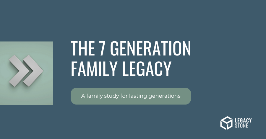 Family Legacy Study | Legacy Stone